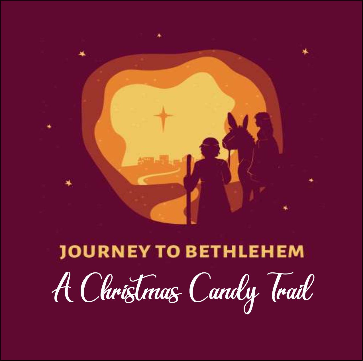 Journey to Bethlehem, A Christmas Candy Trail. - Eagles Nest Baptist Church