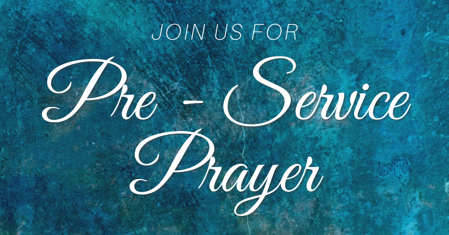 New Pre-Service Prayer Gathering - Bethel Baptist Church of Escondido