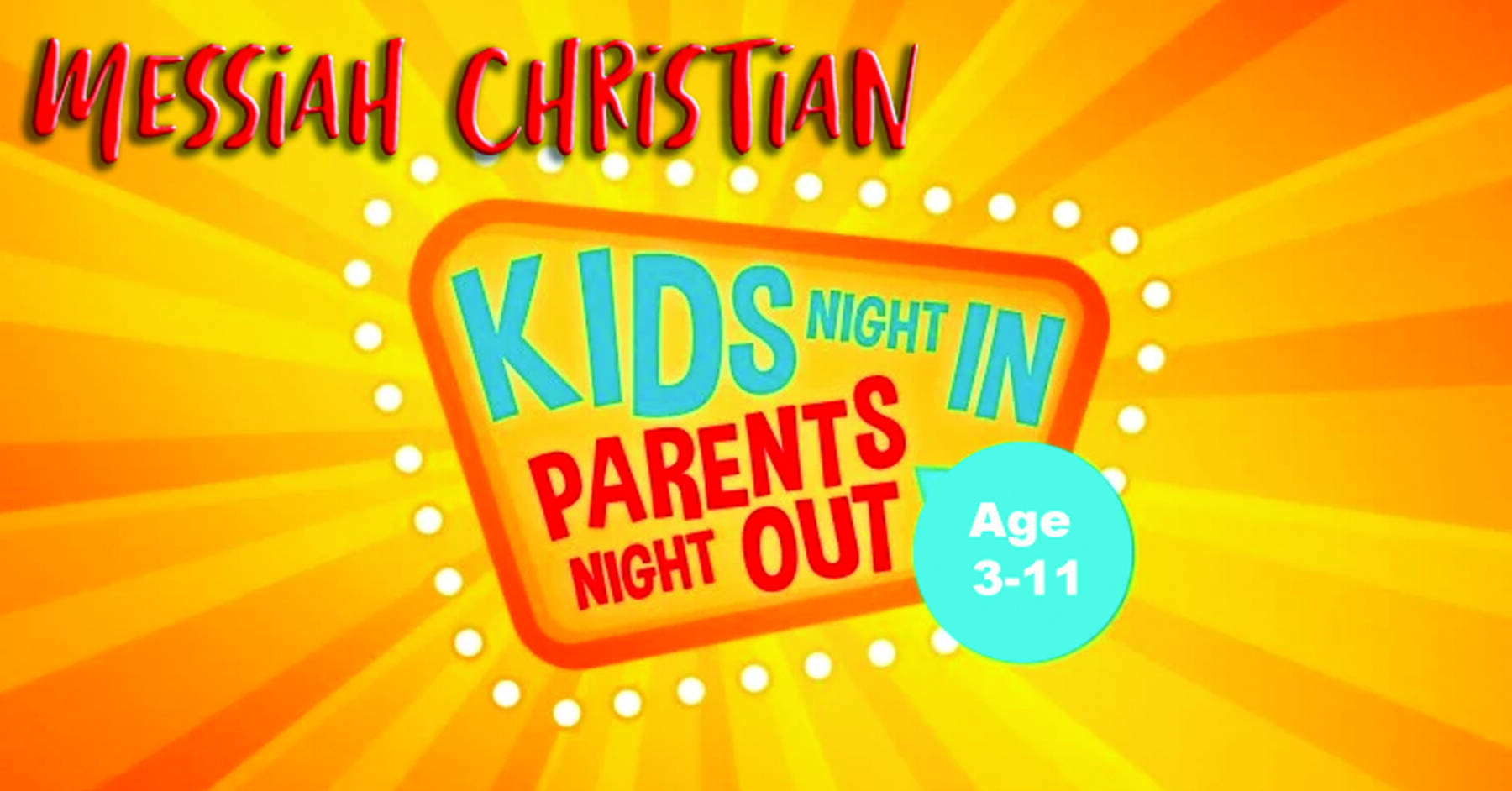 Kid's Night In, Parent's Night Out - Messiah Christian Church