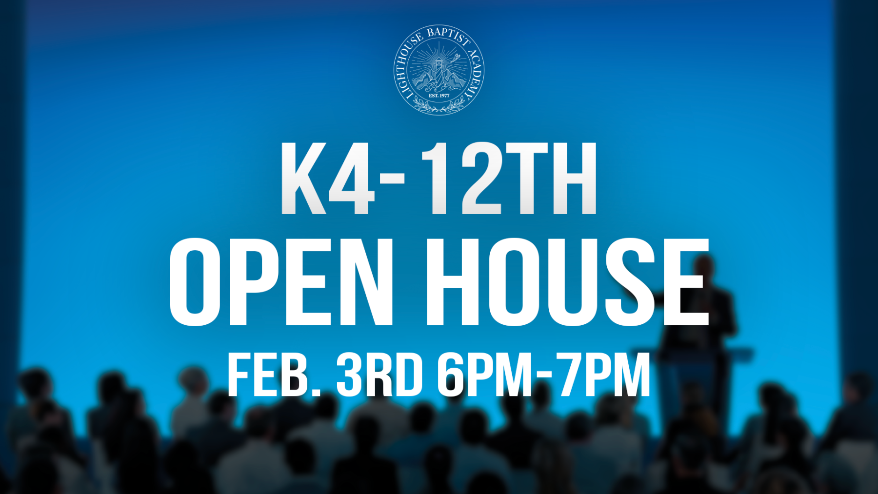 Lighthouse Baptist Academy Open House - Lighthouse Baptist Church