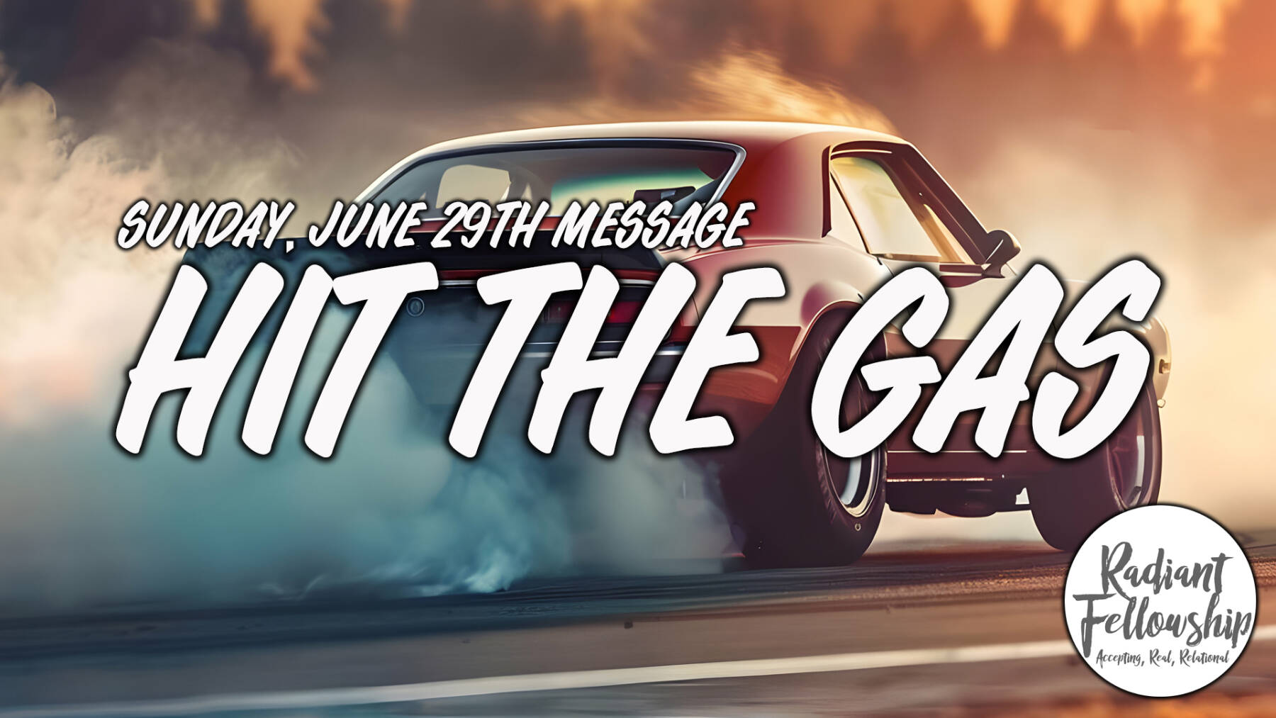 Hit the Gas - Radiant Fellowship