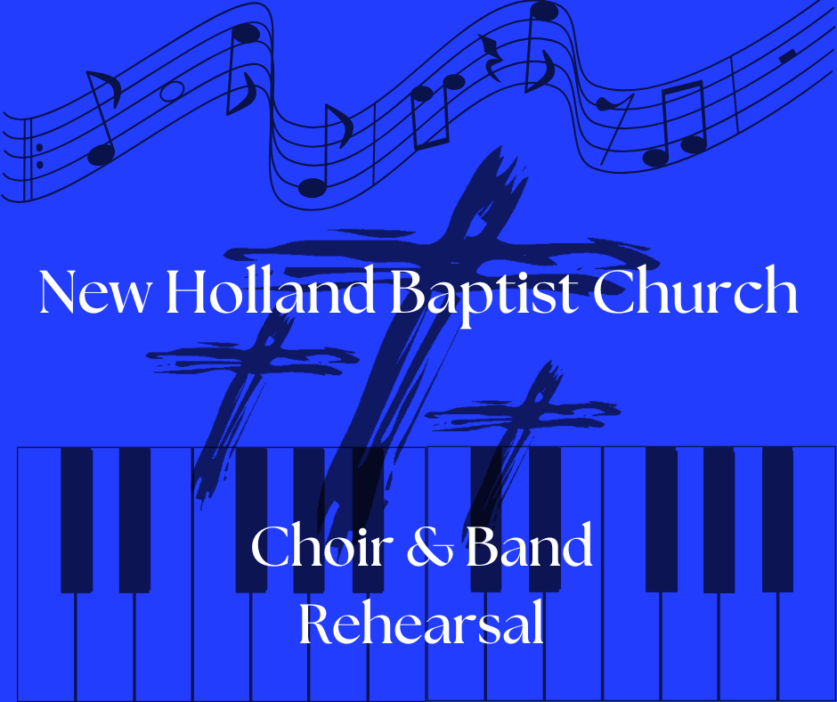 Choir & Band Rehearsal - New Holland Baptist Church