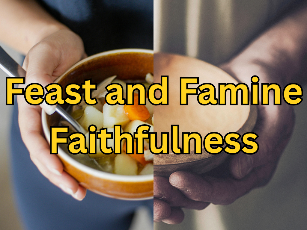 Feast and Famine Faithfulness - Palm Springs Seventh-day Adventist Church