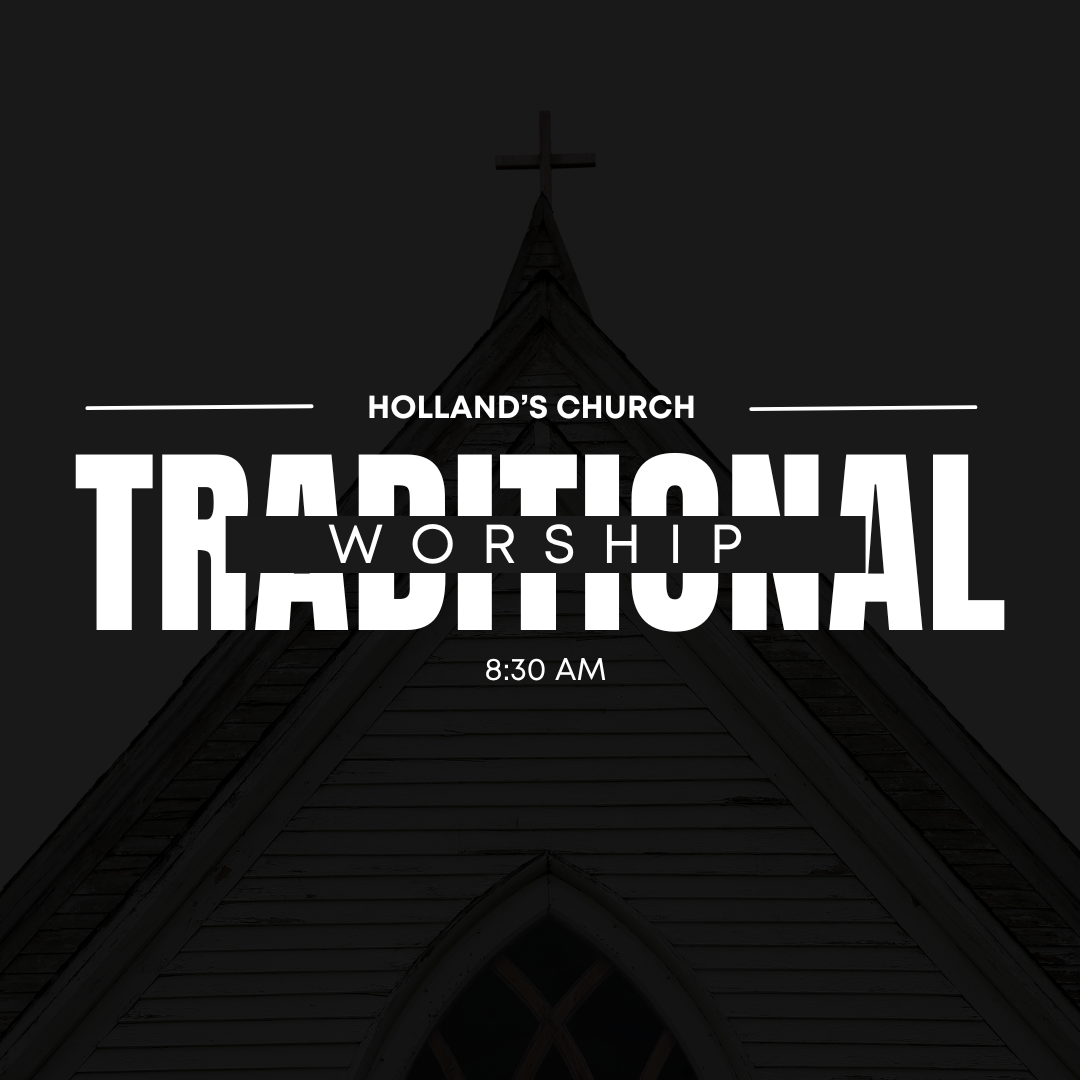Traditional Worship Service - Holland's Church