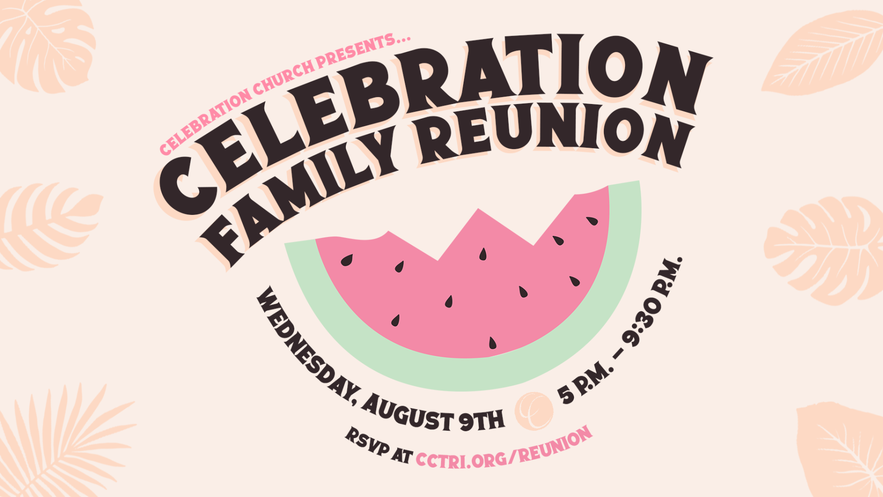 CELEBRATION FAMILY REUNION - Celebration Church Tri-Cities