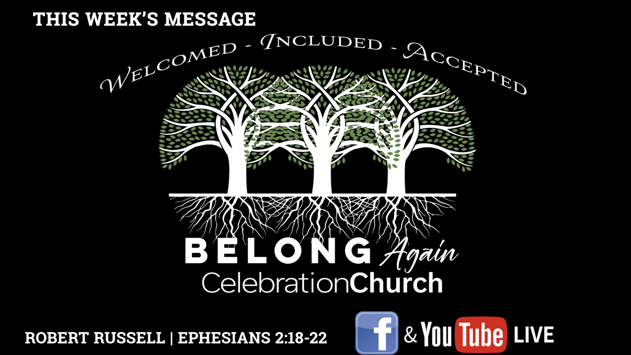 Welcomed - Included - Accepted - Celebration Church Tri-Cities