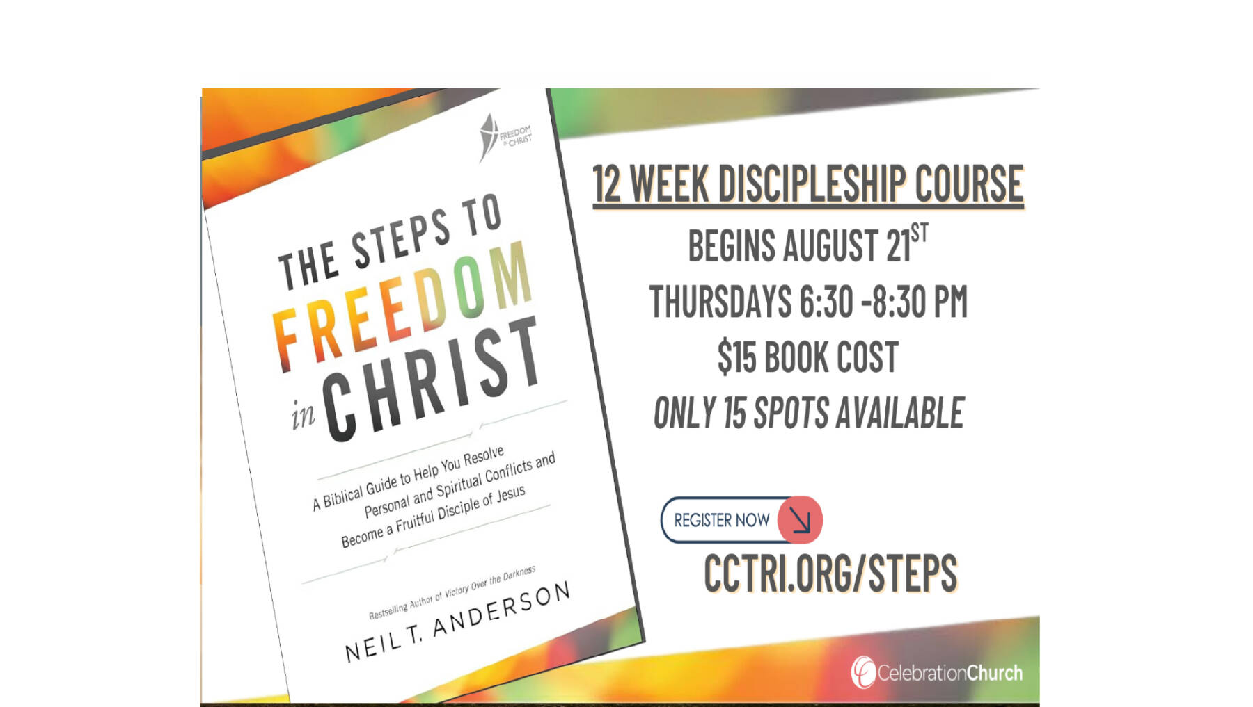 Biblical Discipleship Class: Steps to Freedom in Christ - Celebration ...