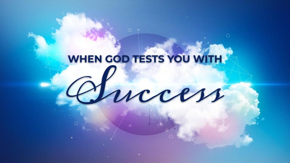 When God Tests You With Success - Simple Life Church of the Cumberlands