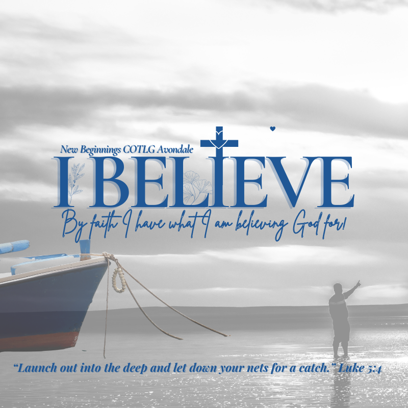 I Believe Journey - New Beginnings Church of the Living God Avondale