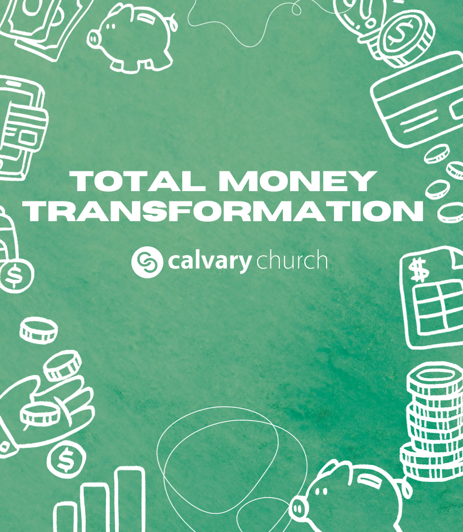 Total Money Transformation - Calvary Church