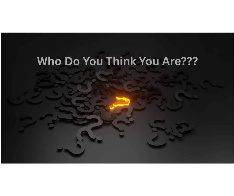 Who Do You Think You Are? Part 1 When You Don’t Feel Good Enough ...