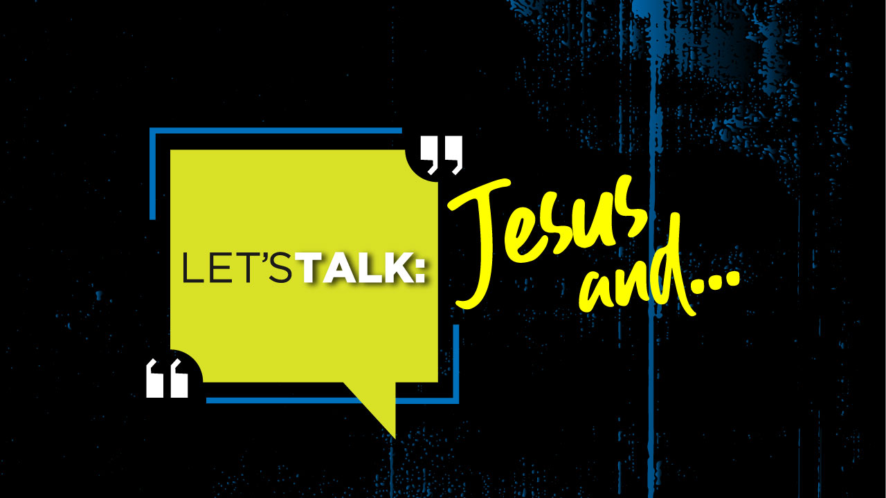 Let's Talk: Jesus And...Two Desperate People - Grace Point Church