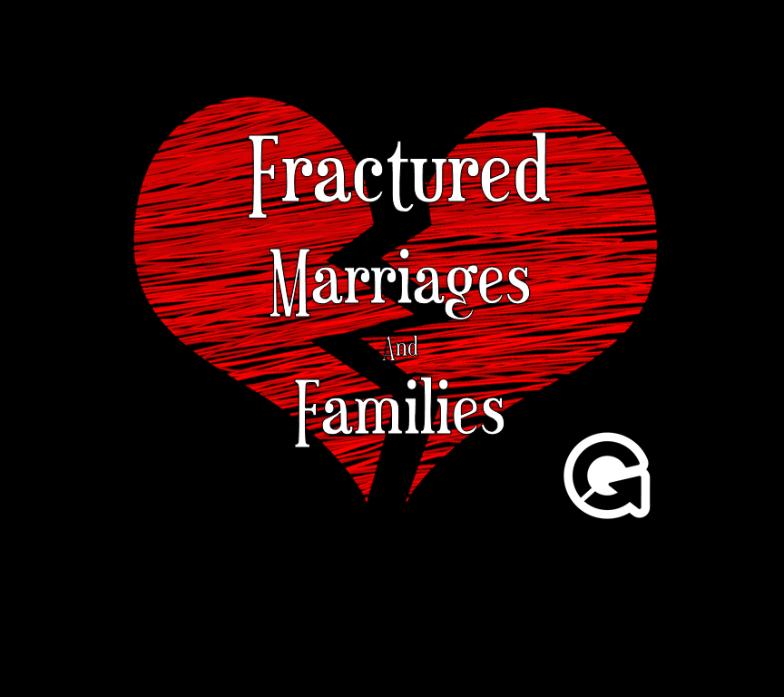 Fractured Marriages and Families - Graceway Church